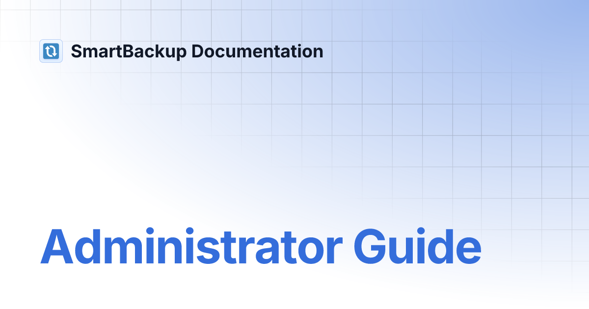 Administrator Guide | SmartBackup Documentation