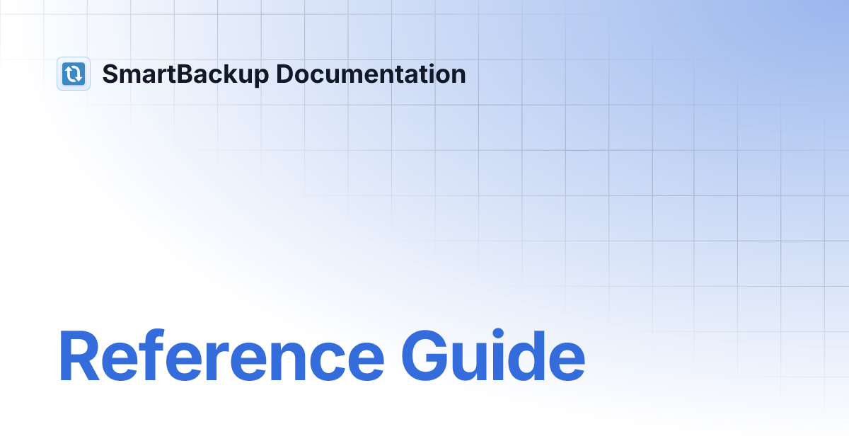 Reference Guide | SmartBackup Documentation