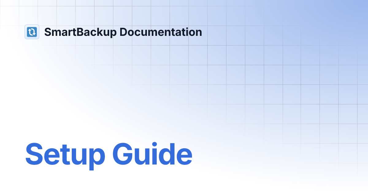 Setup Guide | SmartBackup Documentation